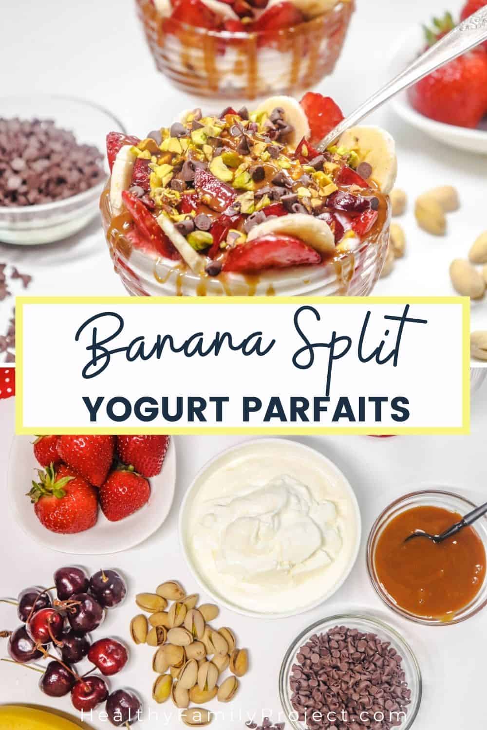 Banana Split Yogurt Parfaits | Healthy Family Project