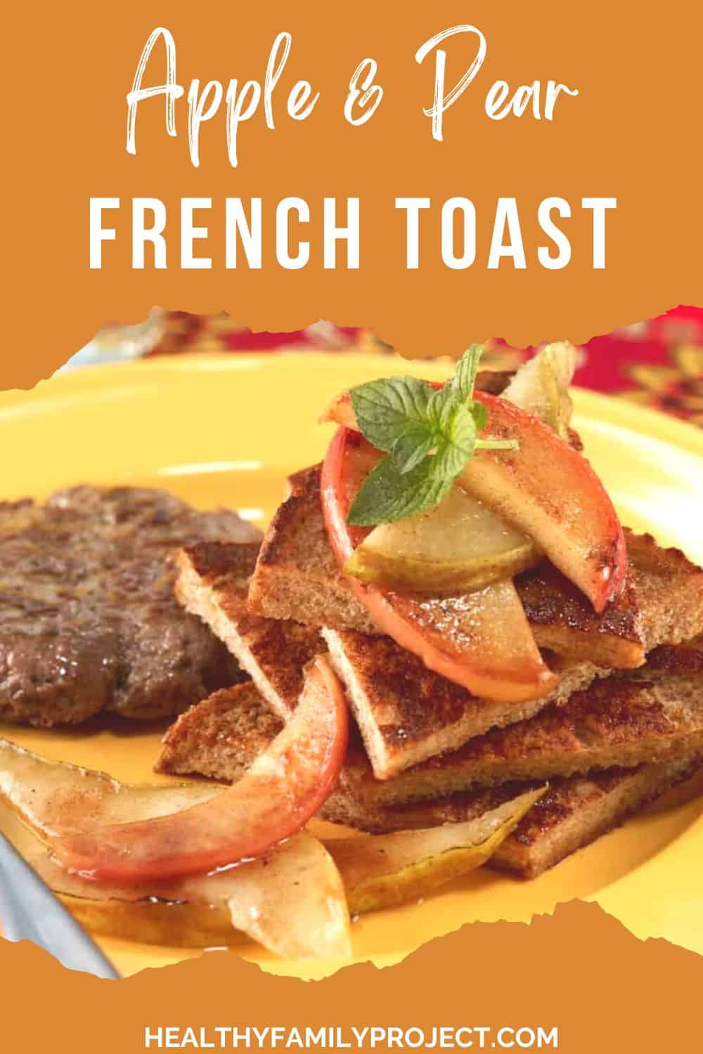 Apple and Pear French Toast | Healthy Family Project