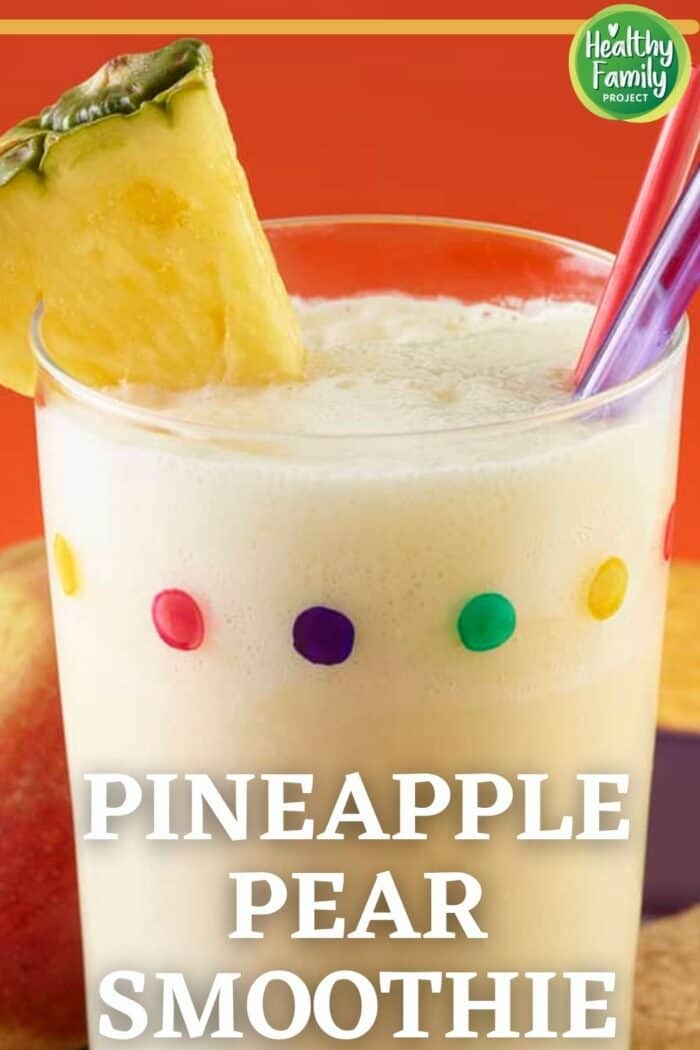 Healthy Pineapple Pear Shake | Healthy Family Project