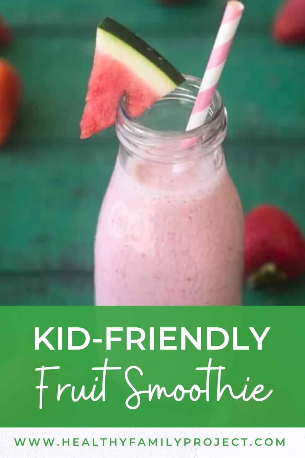 Kid-Friendly Fruit Smoothie | Healthy Family Project