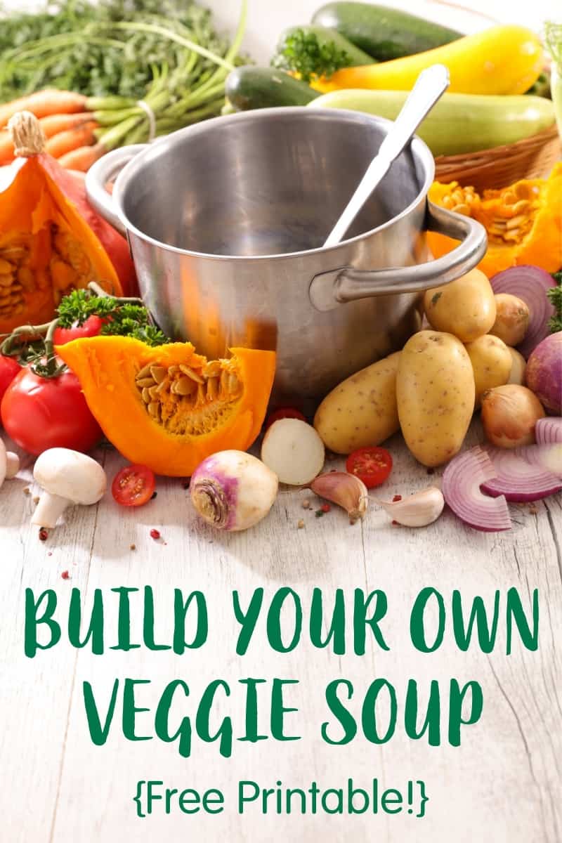 Build Your Own Vegetable Soup {Free Printable}