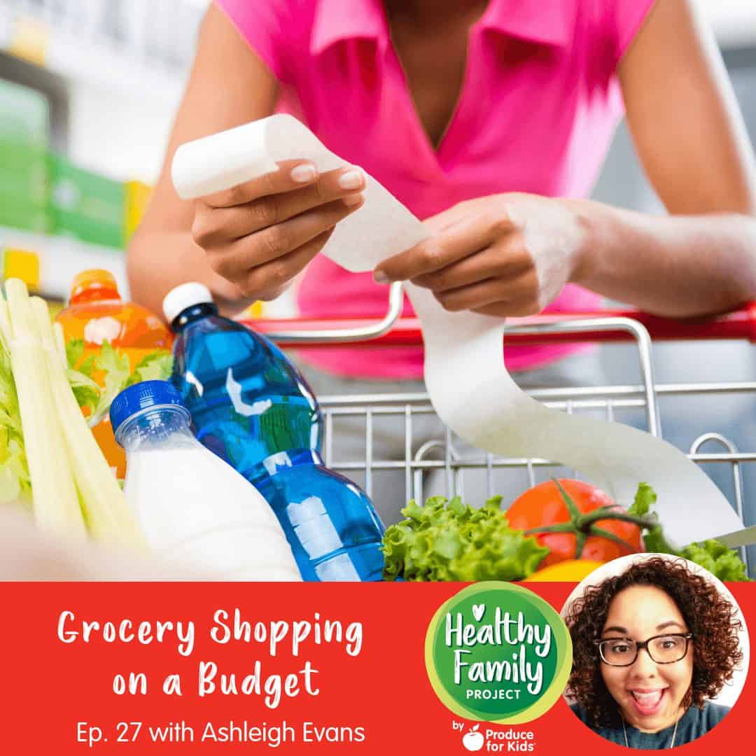 Summer Replay: Grocery Shopping on a Budget - Healthy Family Project