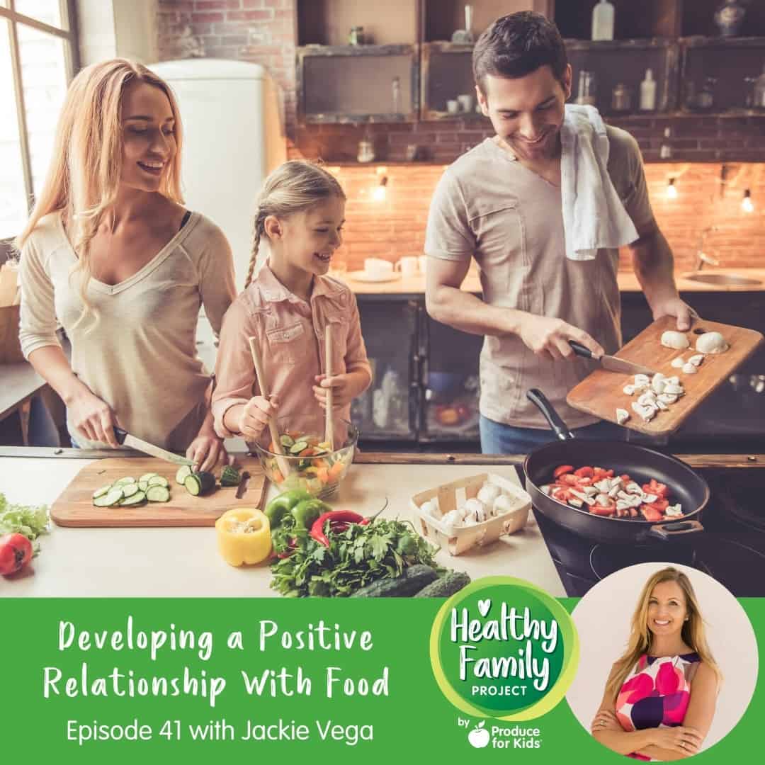 Episode 41: Developing a Positive Relationship with Food - Healthy ...