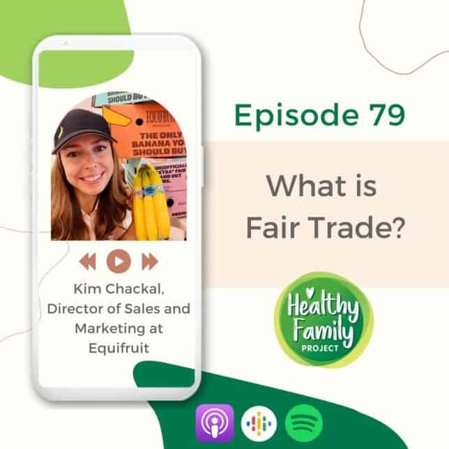 Episode 79: What is Fair Trade? - Healthy Family Project