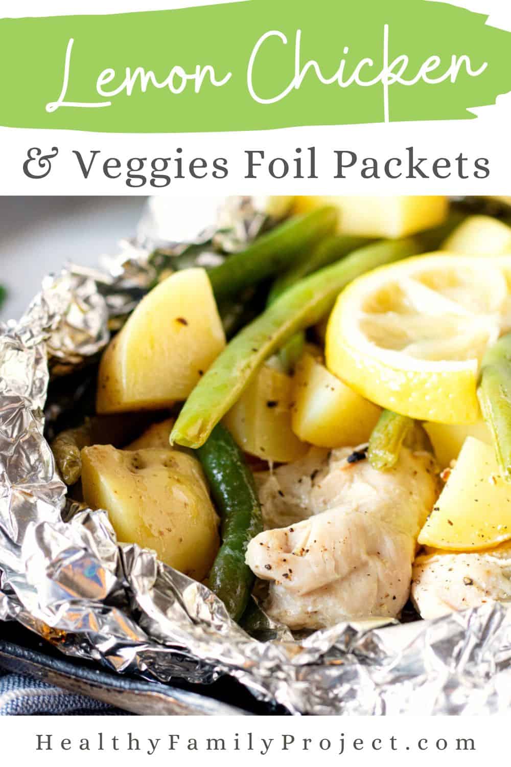 Lemon Chicken & Veggies Foil Packet Dinner | Healthy Family Project